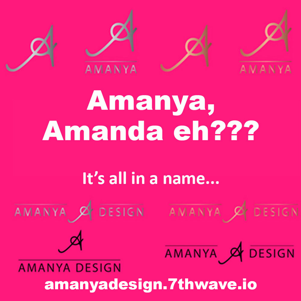 AMANYA, AMANDA EH? – Amanya Design