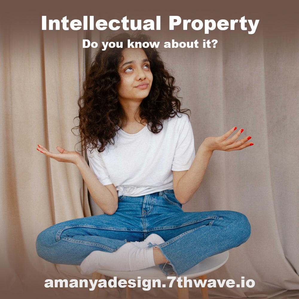 Intellectual Property - do you know about it? – Amanya Design